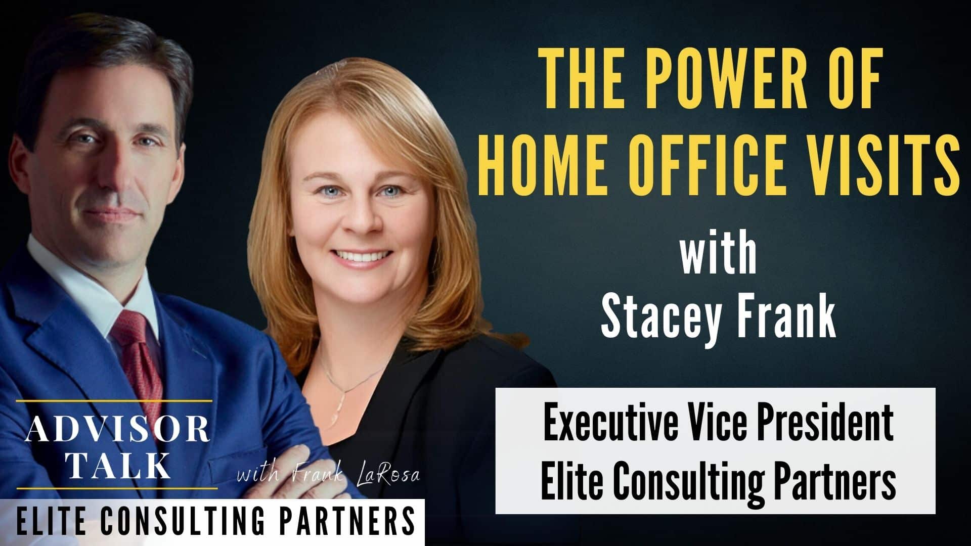 172: The Power of Home Office Visits - Elite Consulting Partners